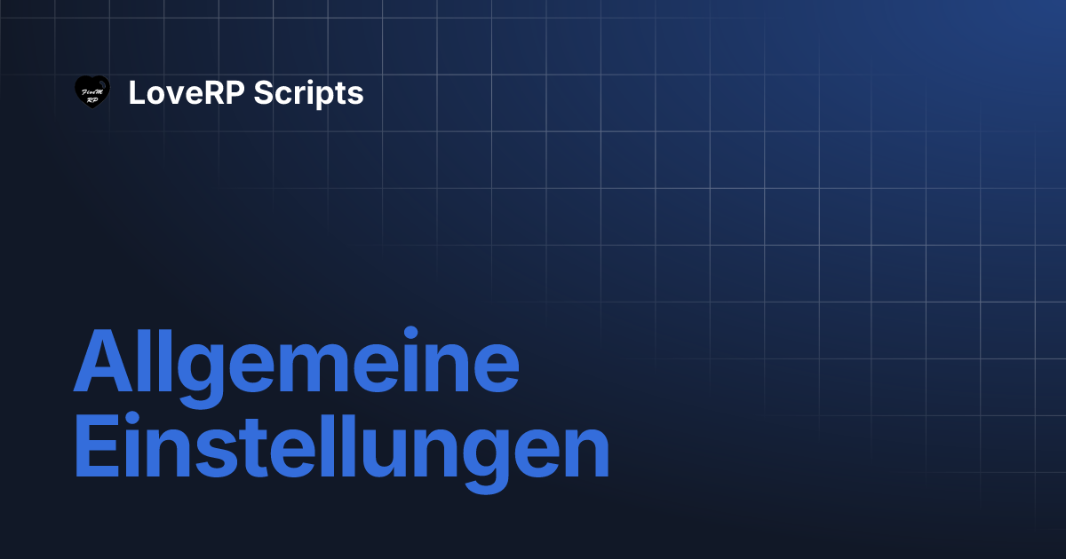 Allgemeine Einstellungen | LoveRP Scripts