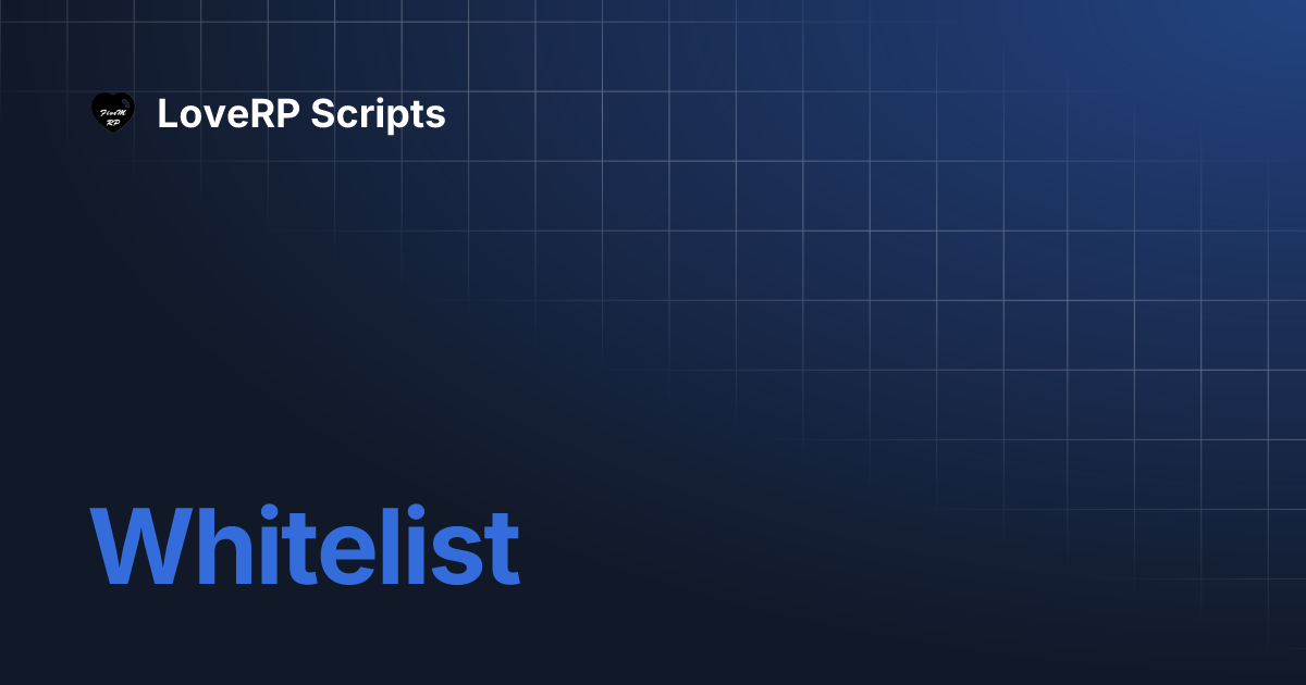 Whitelist | LoveRP Scripts